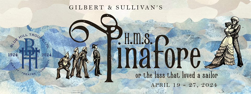 H.M.S. Pinafore 2024 - Blue Hill Troupe